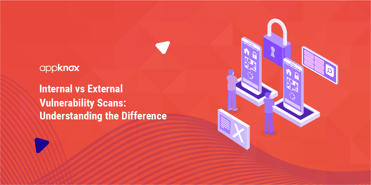 The Difference between Internal & External Vulnerability Scans The Difference between Internal & External Vulnerability Scans